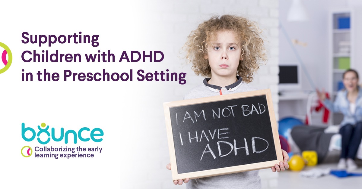 How to Support Children With ADHD in the Preschool Setting - Bounce ...